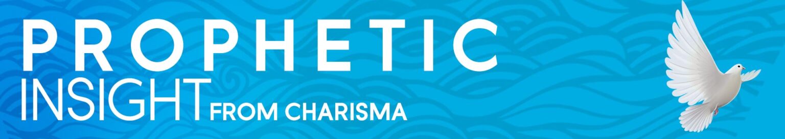 Prophetic Insight - Charisma Magazine Online