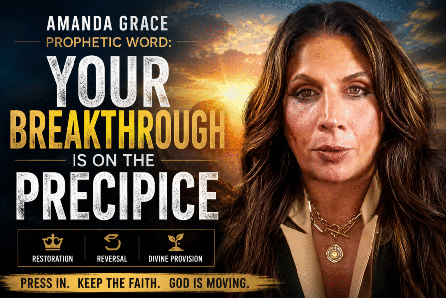 Amanda Grace Issues Urgent Prophetic Word: 'Your Breakthrough Is on the ...